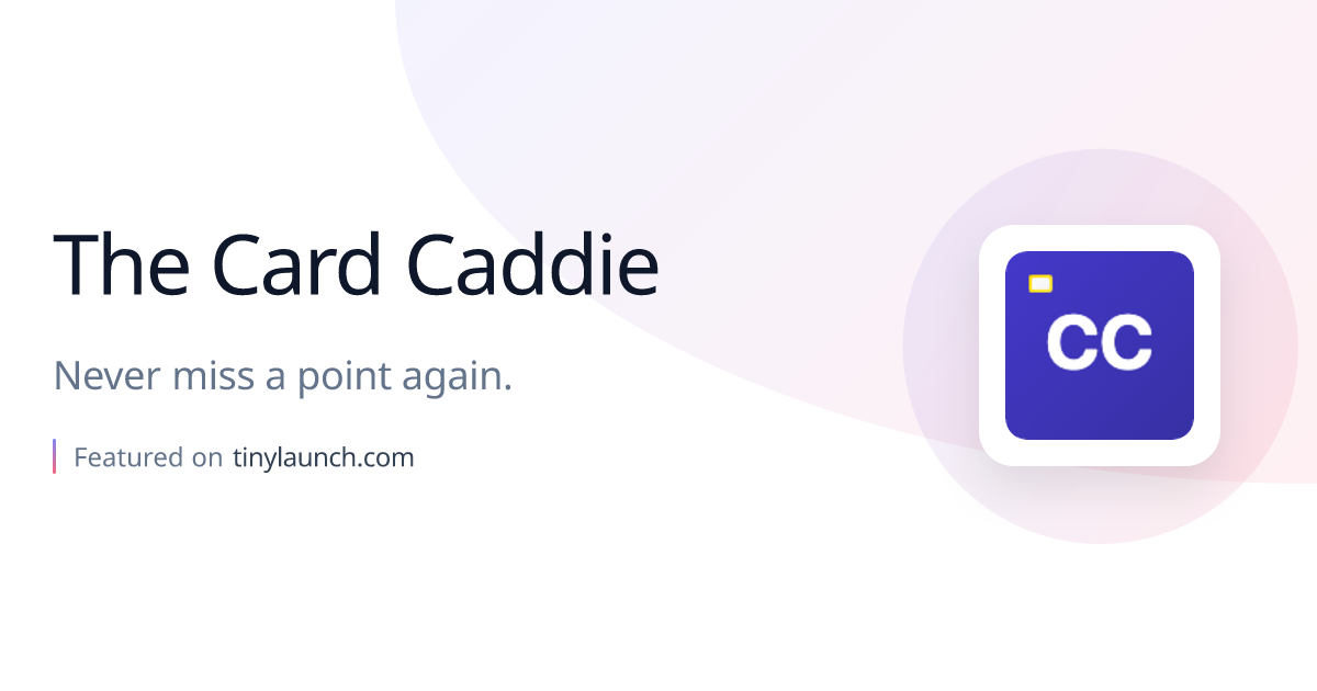 The Card Caddie - tinylaunch