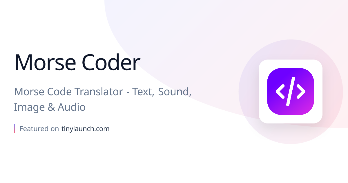 Morse Coder - tinylaunch