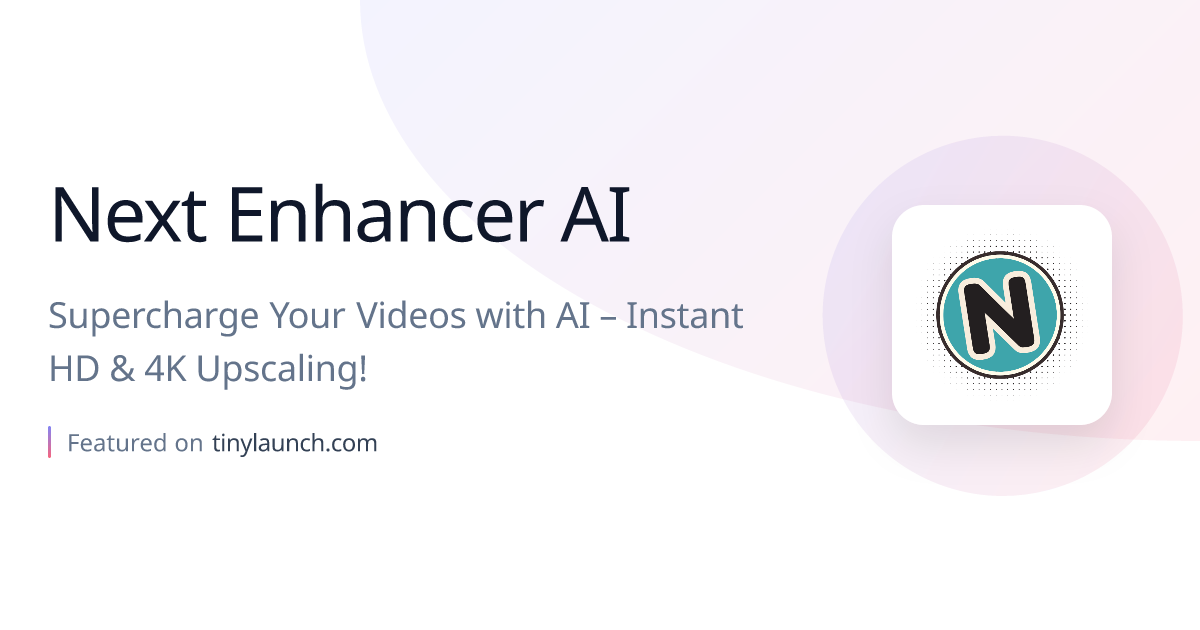 Next Enhancer AI - tinylaunch