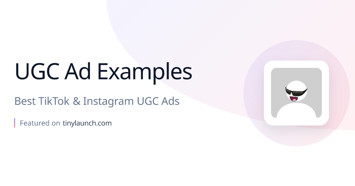 UGC Ad Examples - tinylaunch