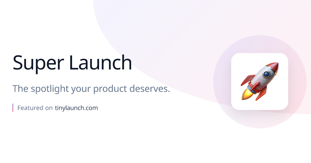 Super Launch - tinylaunch