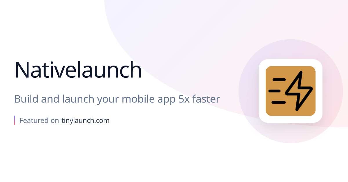 Nativelaunch - tinylaunch