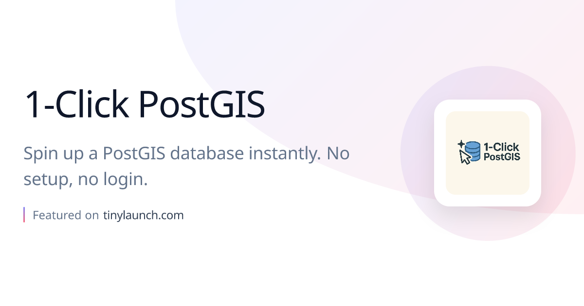 1-Click PostGIS - tinylaunch