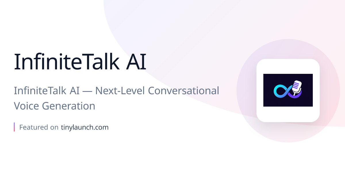 InfiniteTalk AI - tinylaunch