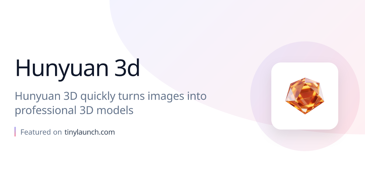Hunyuan 3d - tinylaunch