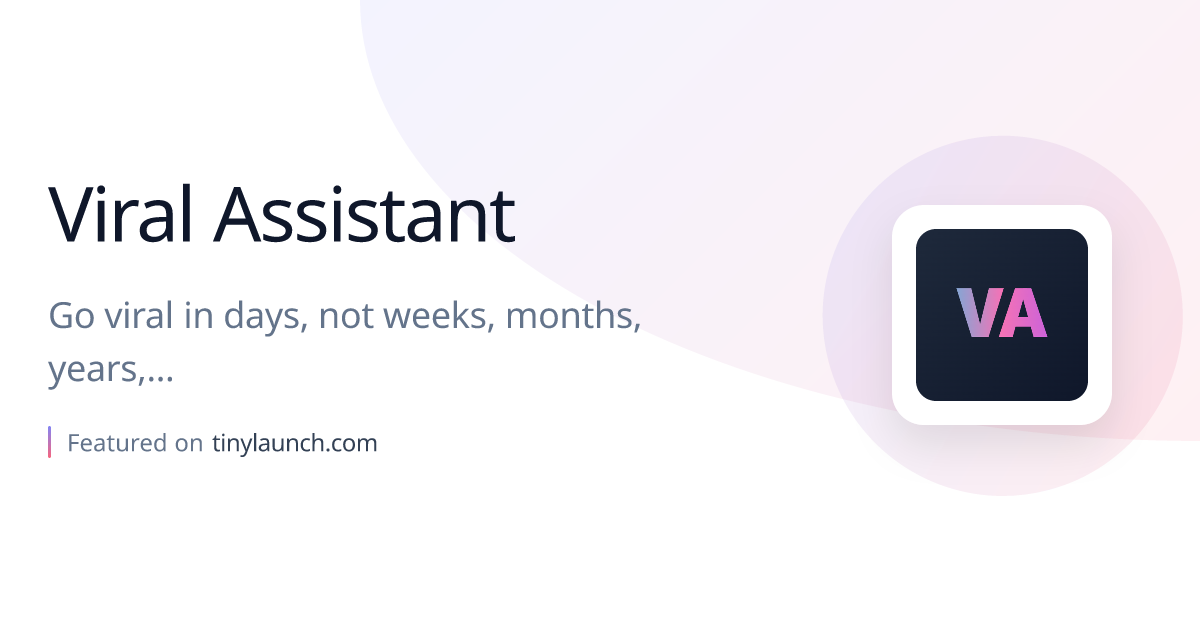 Viral Assistant - tinylaunch