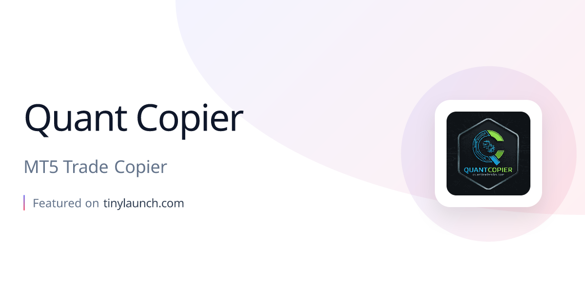 Quant Copier - tinylaunch