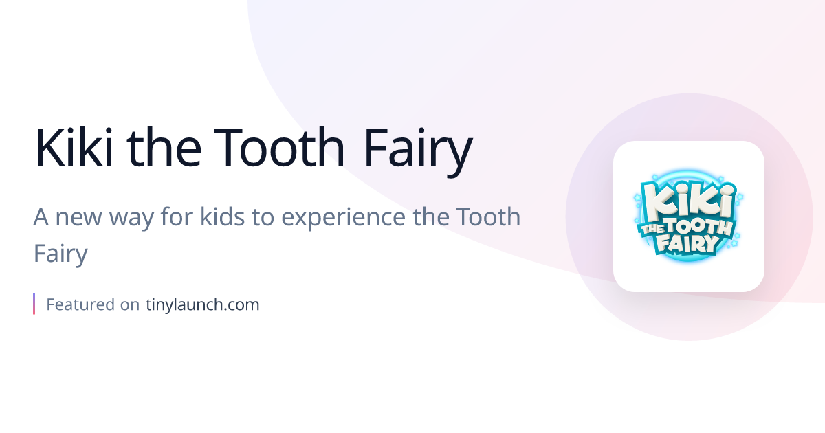 Kiki the Tooth Fairy - tinylaunch
