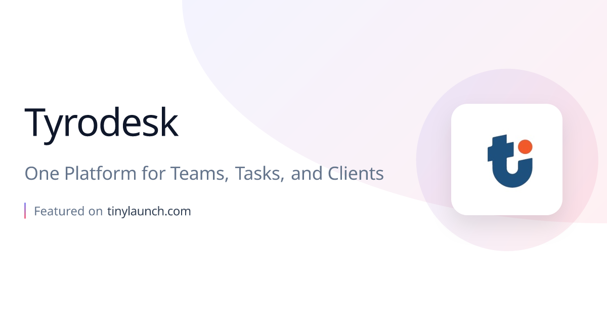 Tyrodesk - tinylaunch