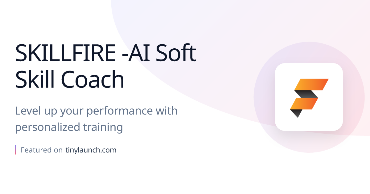 SKILLFIRE -AI Soft Skill Coach - tinylaunch